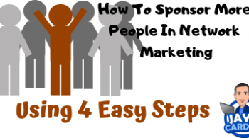 The 4 Steps To Sponsor More Reps In Network Marketing - JayeCarden.com